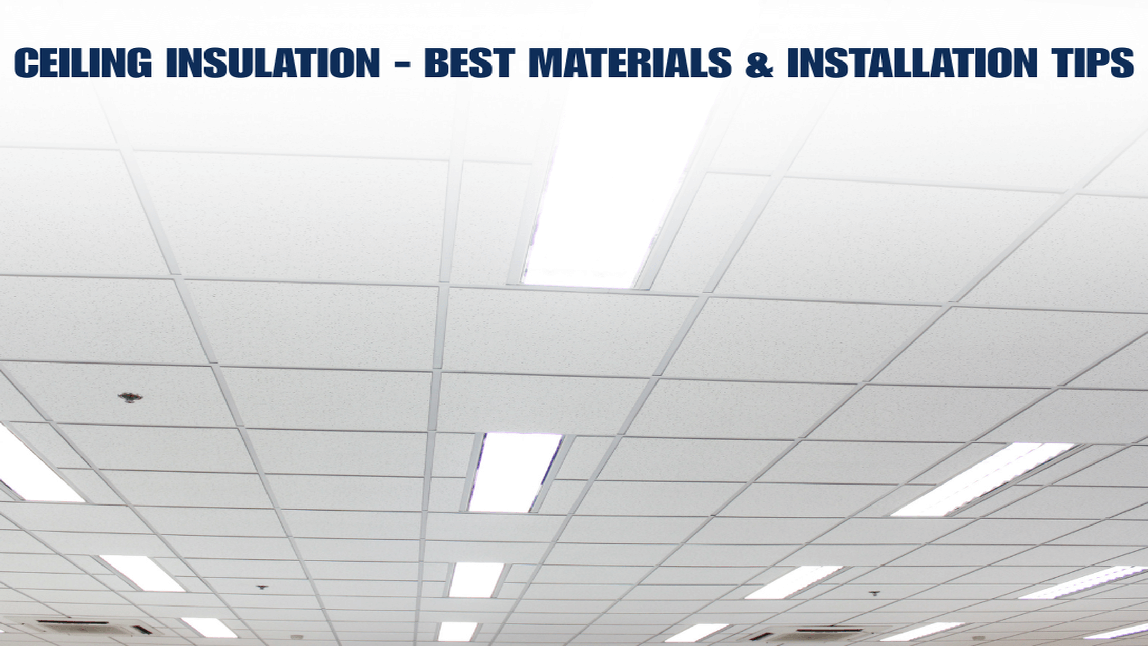 Ceiling Insulation: Best Materials & Installation Tips - The Pipes